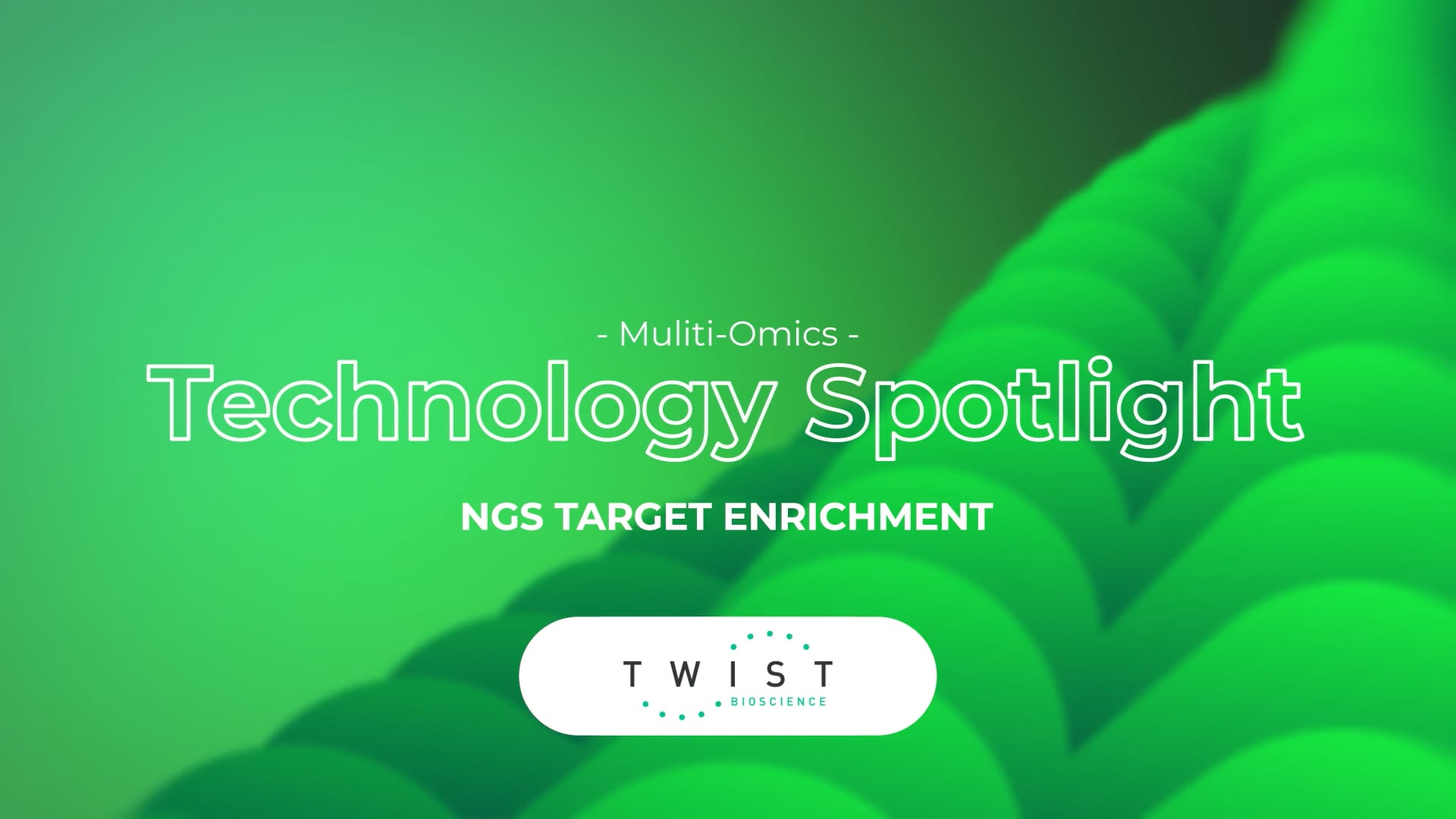 Sequencing OMICS With Twist | Technology Spotlights | Precision Medicine
